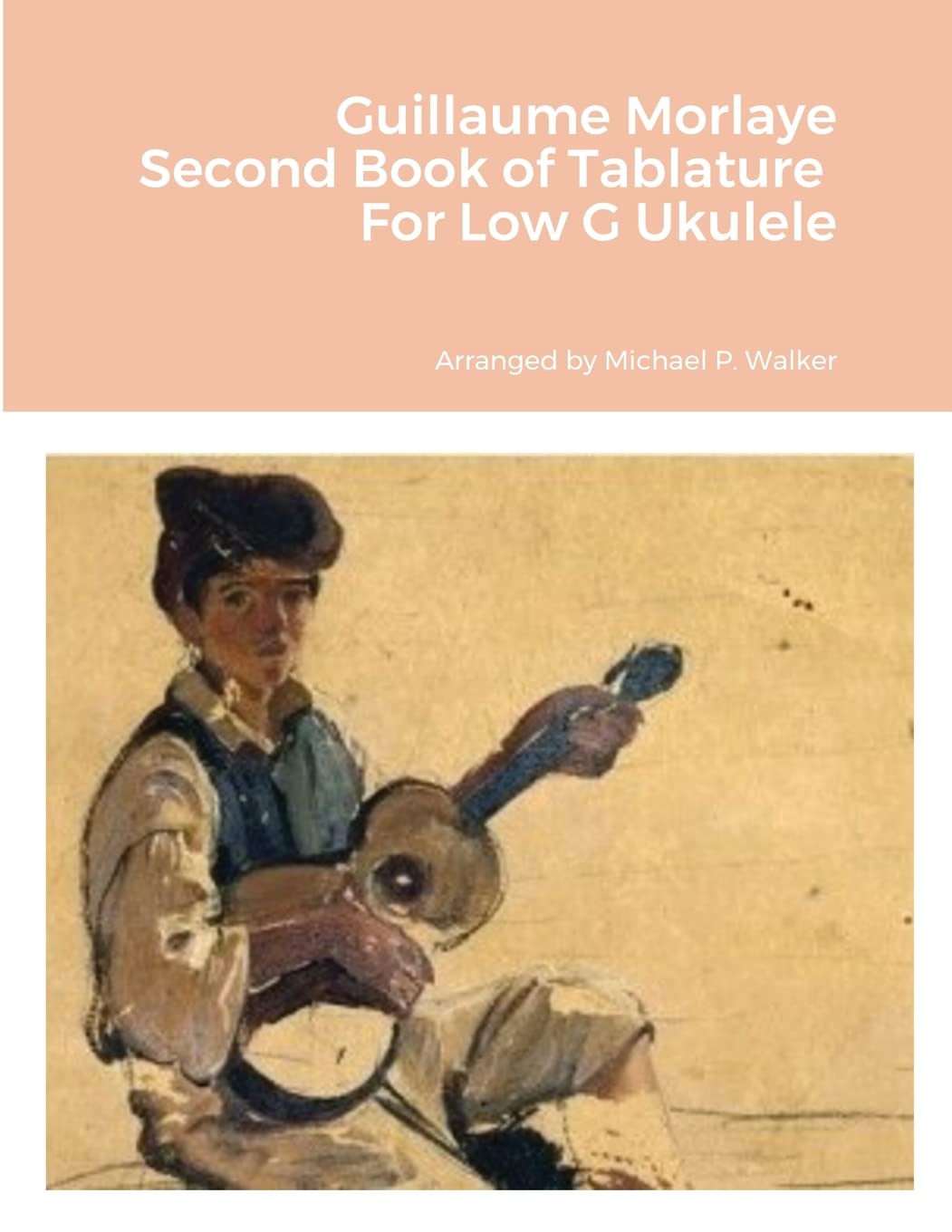Amazon.com: Guillaume Morlaye Second Book of Tablature For Low G ...
