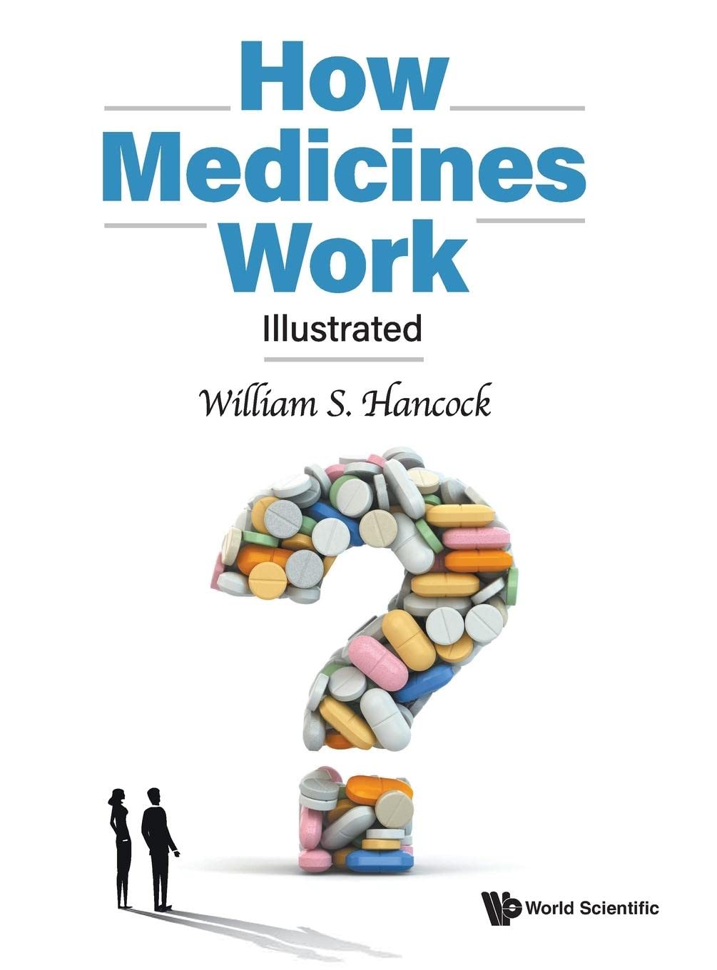 HOW MEDICINES WORK: ILLUSTRATED: 9789811248191: Medicine & Health ...