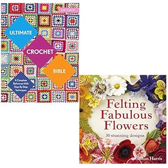 Ultimate Crochet Bible: A Complete Reference with Step-by-Step ...
