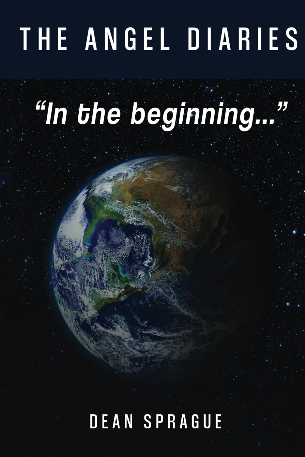 "In the beginning..." (The Angel Diaries): Sprague, Dean: 9798871140512 ...