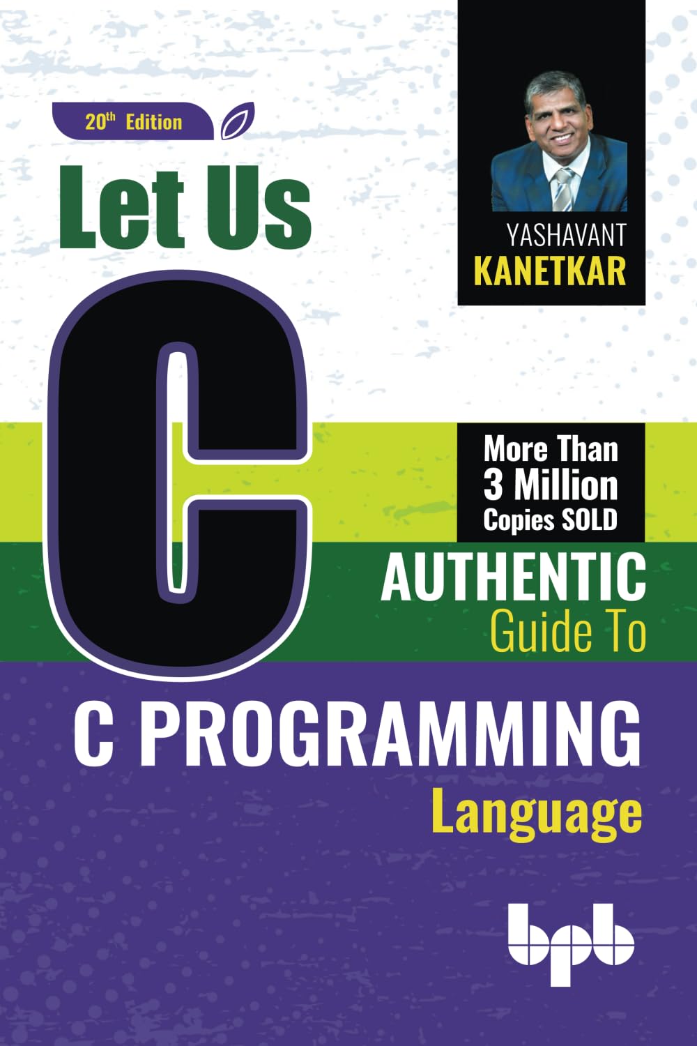 Let Us C Authentic Guide To C Programming Language 20th Edition 9789355515513
