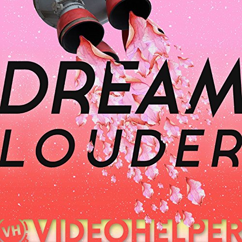 Play Dream Louder by VideoHelper on Amazon Music