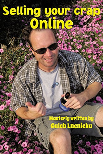 Amazon.com: Selling Your Crap Online eBook : Lnenicka, Caleb: Books