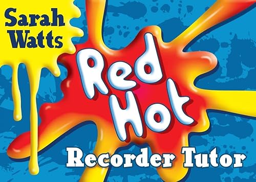 Red Hot: Recorder Tutor 1 [Sheet music] Sarah Watts [Sheet music] Sarah ...