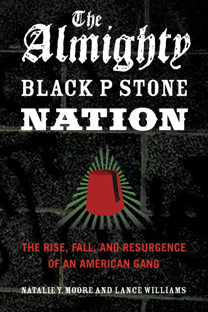 The Almighty Black P Stone Nation: The Rise, Fall, and Resurgence of an ...