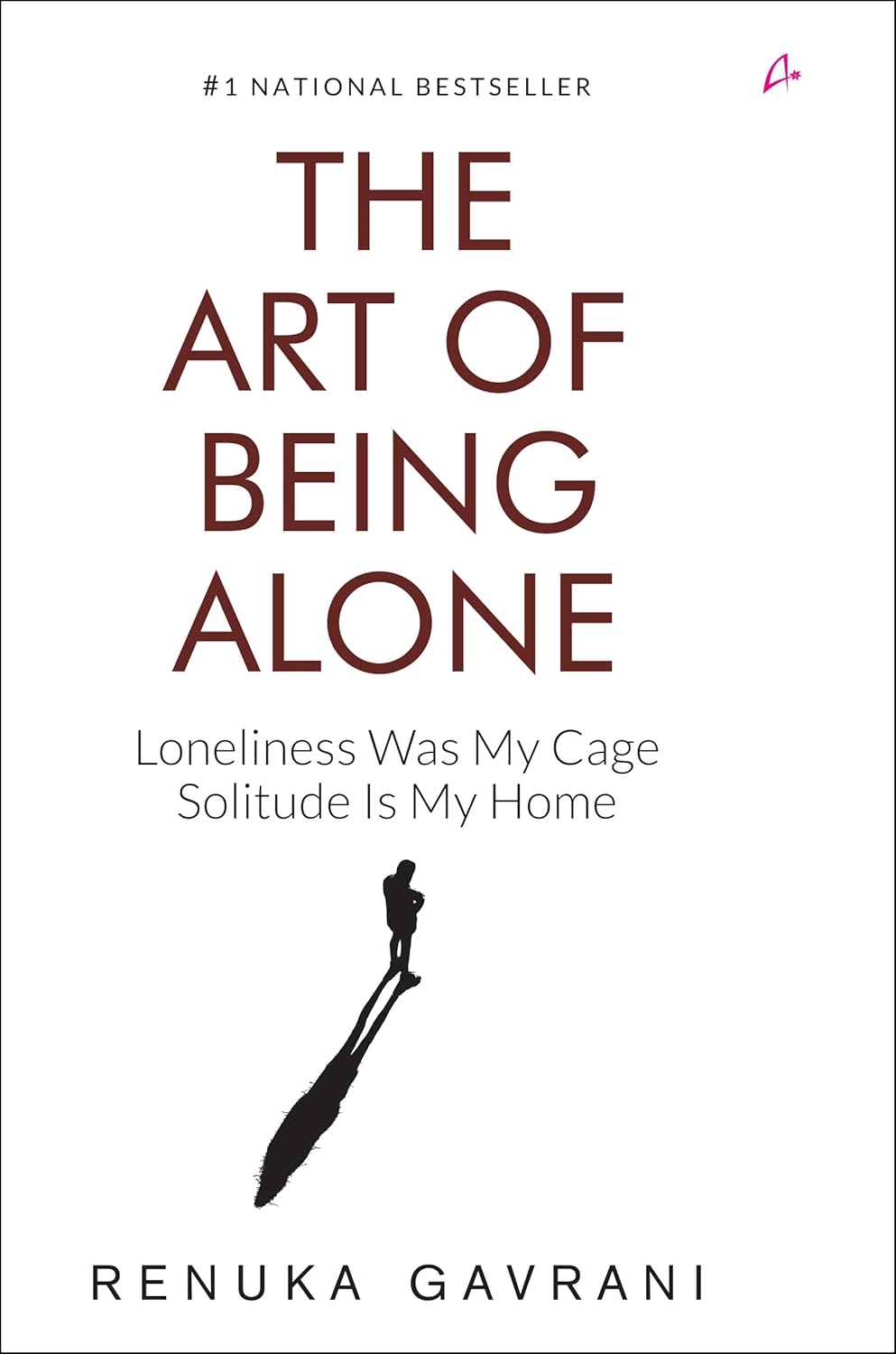 The Art of Being Alone: Loneliness Was My Cage, Solitude Is My Home: Renuka Gavrani, Indian ...