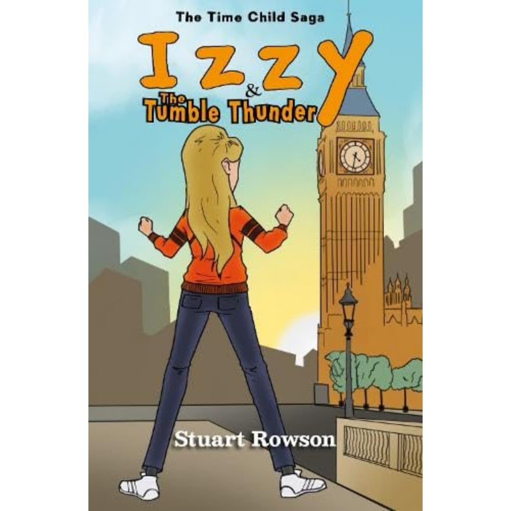 Izzy and the Tumble Thunder (The Time Child Saga) : Rowson, Stuart ...