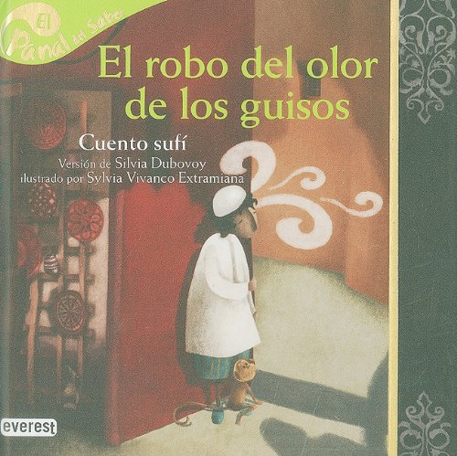 ROBO DEL OLOR DE LOS GUISADOS CUENTO SUFI, EL : Dubovoy, Silvia, Extramiana, Sylvia Vivanco ...