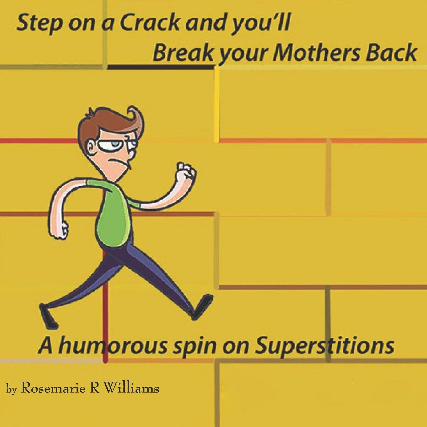 Step on a crack and you'll break your mother's back: A Humorous spin on ...