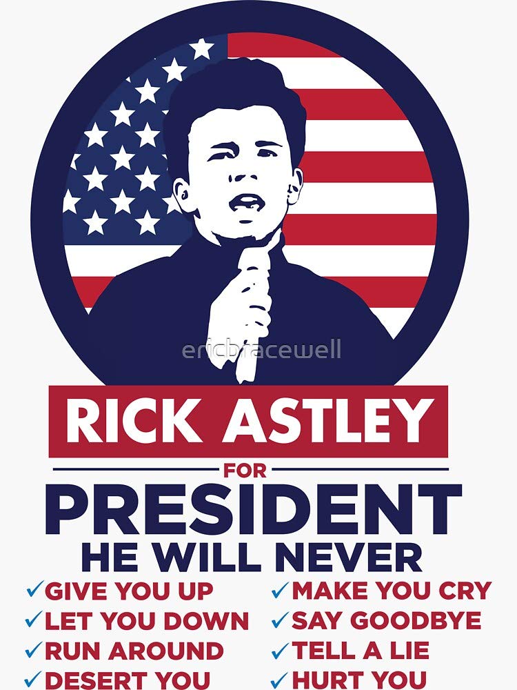 Buy Rick Astley for President! - Rick Roll Shirt - Sticker Graphic ...