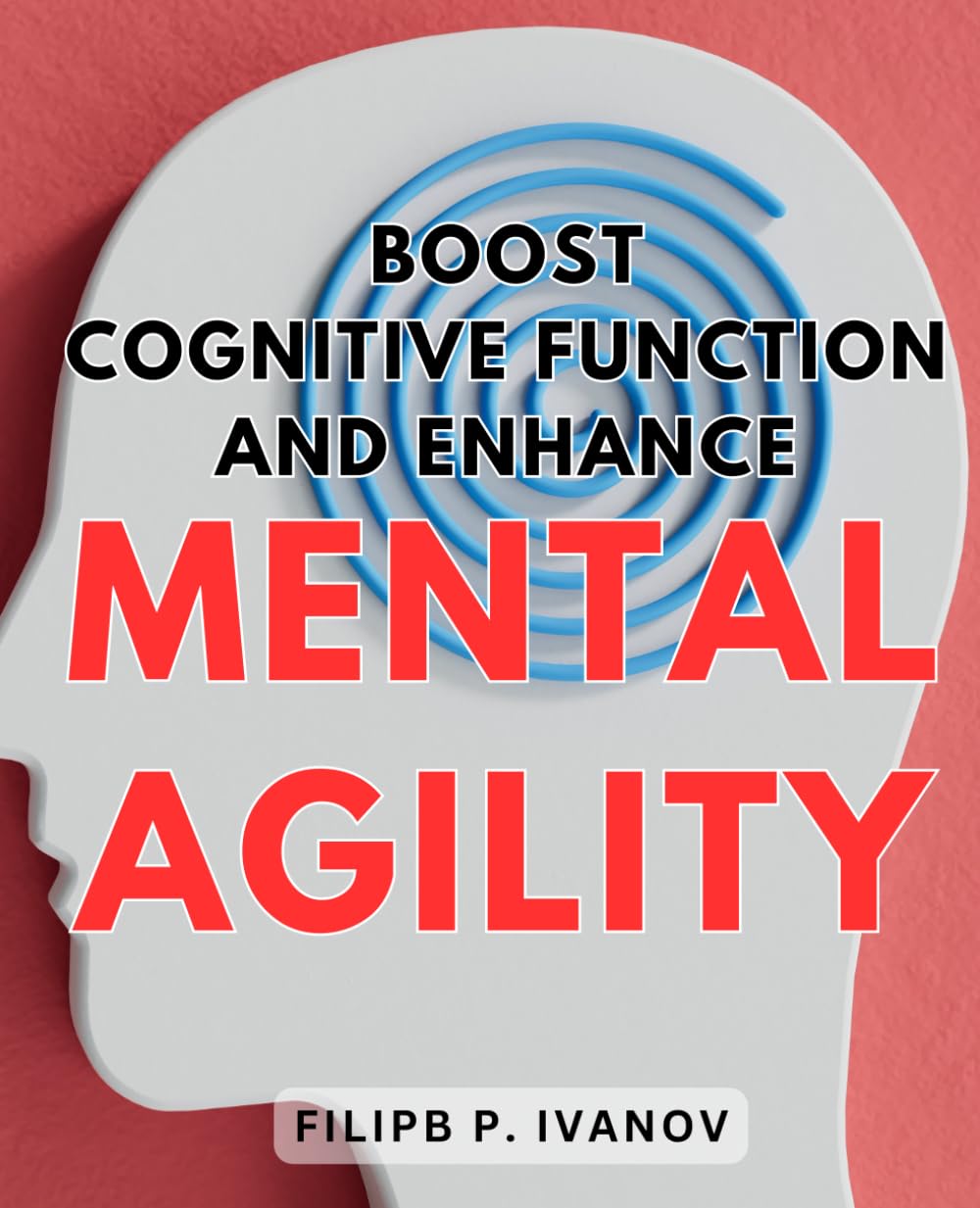 Boost Cognitive Function and Enhance Mental Agility: Unlock Your Brain ...