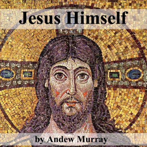 Amazon.com: Jesus Himself (Audible Audio Edition): Andrew Murray Rev ...