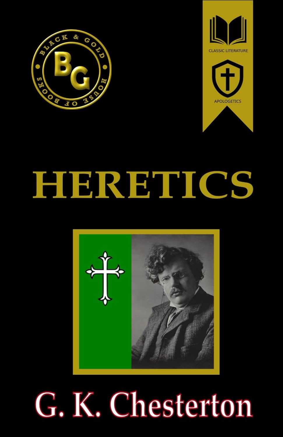 Amazon.com: Heretics (Black & Gold Classics): 9798880192793: Chesterton, G.K.: Books