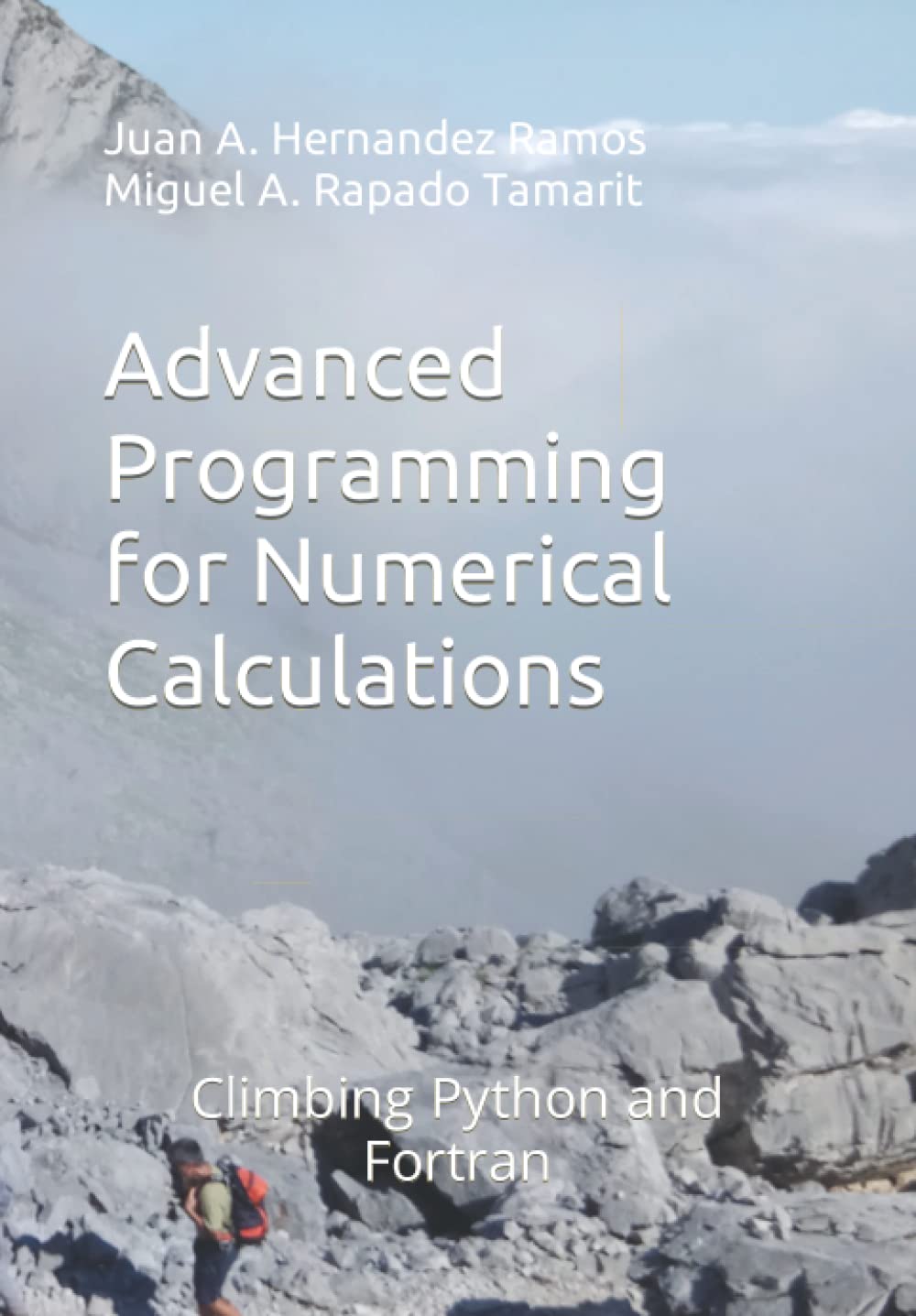 Advanced Programming for Numerical Calculations: Climbing Python and Fortran: Hernandez Ramos ...
