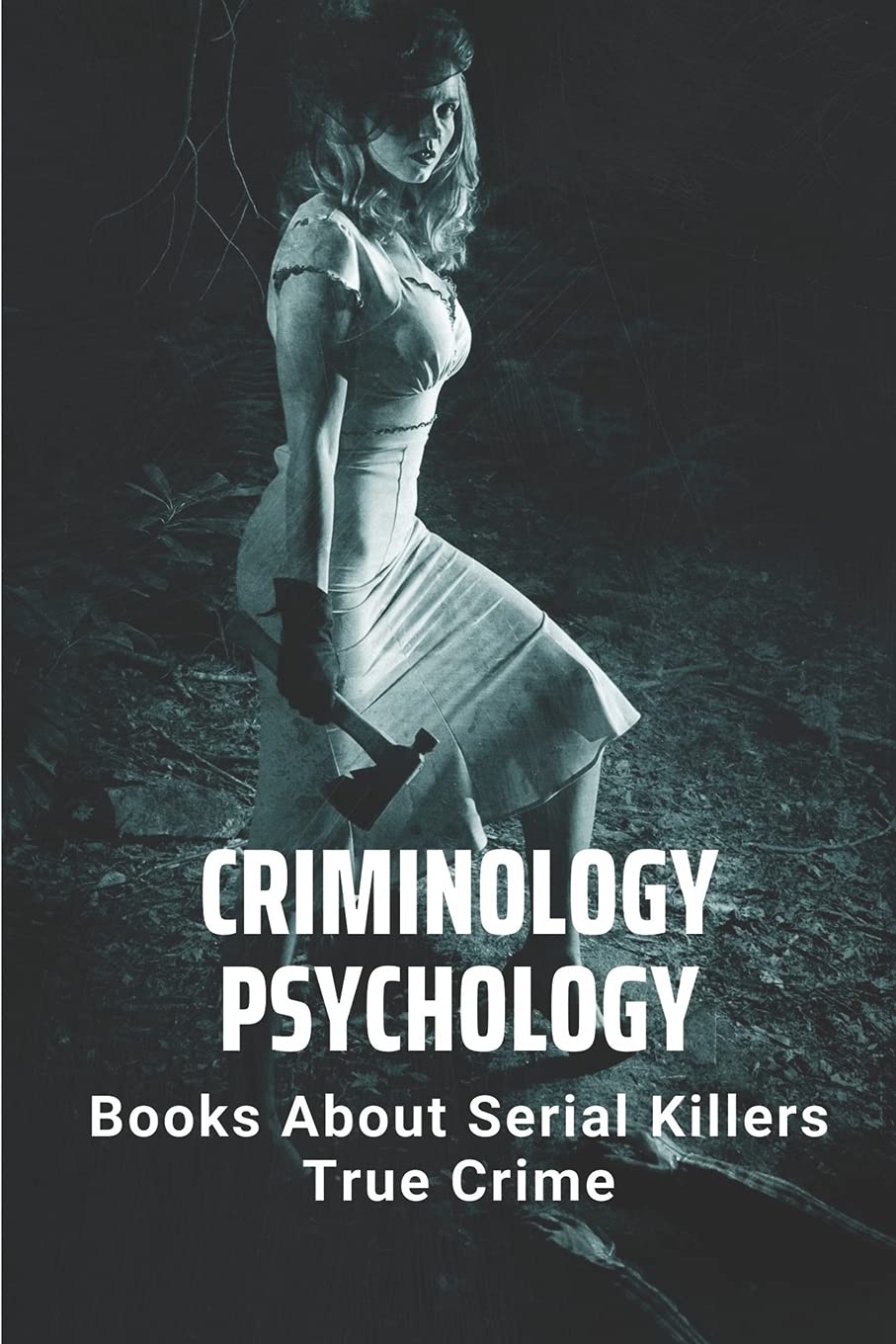 Buy Criminology Psychology: Books About Serial Killers True Crime ...
