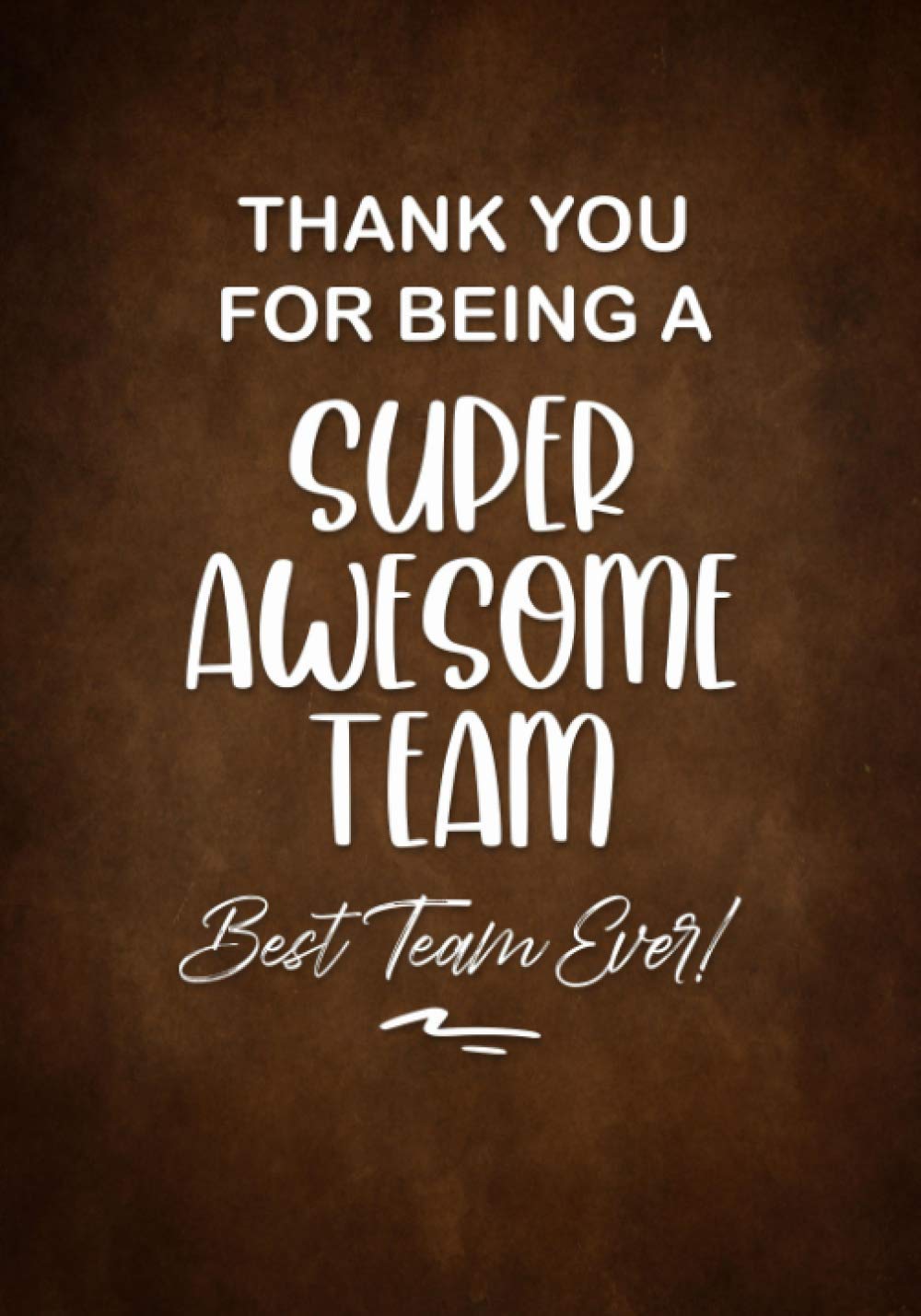 Thank You for Being a Super Awesome Team - Best Team Ever ...