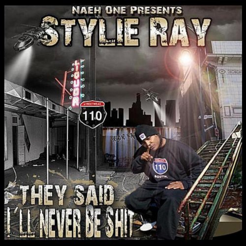 Amazon.com: "They Said I'LL Never Be Shit" (Naeh One Presents Stylie ...