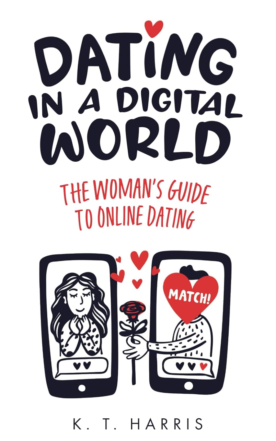 Dating In A Digital World: The Woman's Guide to Online Dating: Harris ...