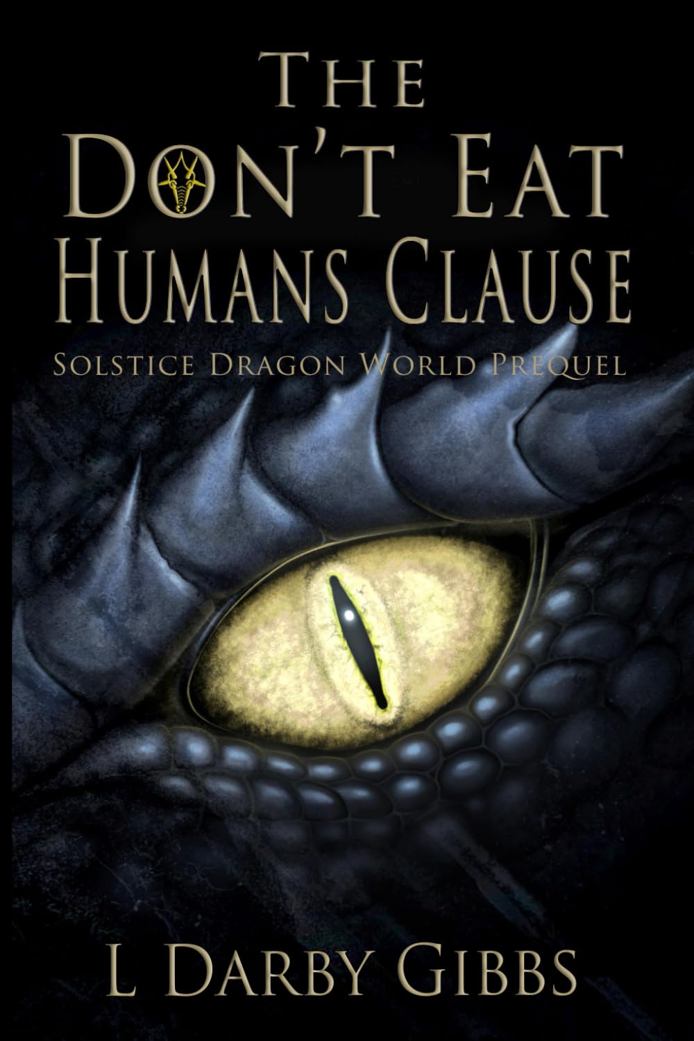 The Don't Eat Humans Clause: Dragon Fantasy Series Prequel (Solstice ...