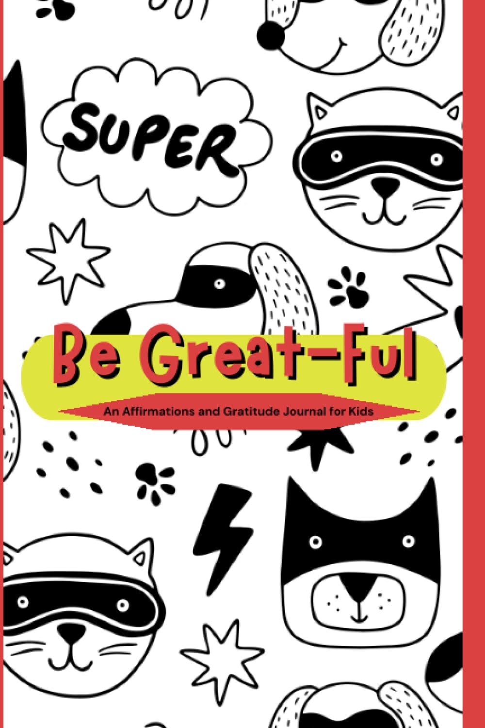 Be Great-Ful: An Affirmations and Gratitude Journal for Kids: Indigo ...