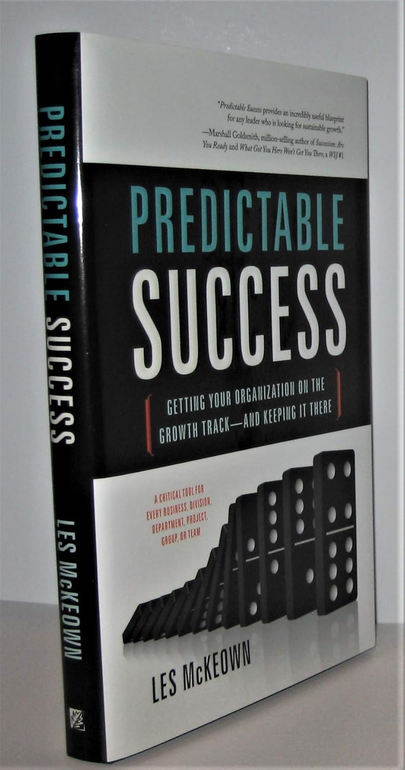 Predictable Success: Getting Your Organization on the Growth Track-and ...