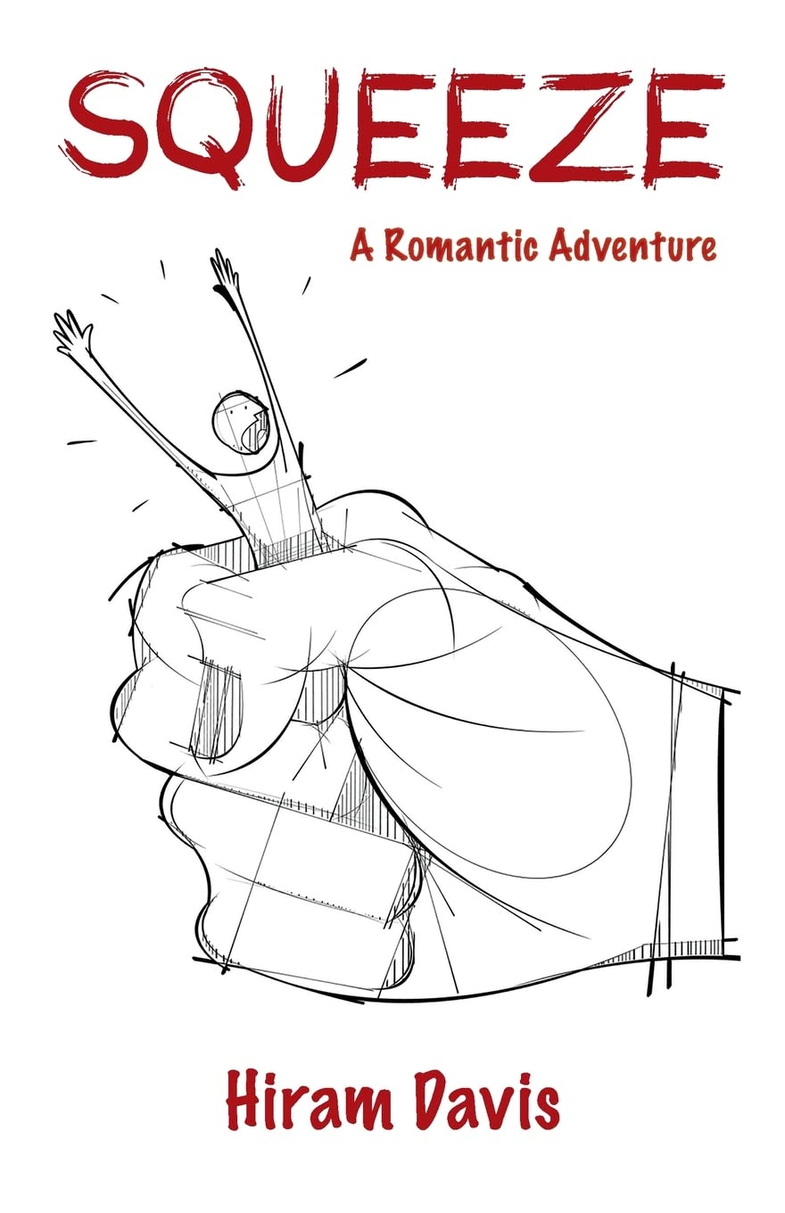 Amazon.com: Squeeze: A Romantic Adventure: 9781977249210: Davis, Hiram ...