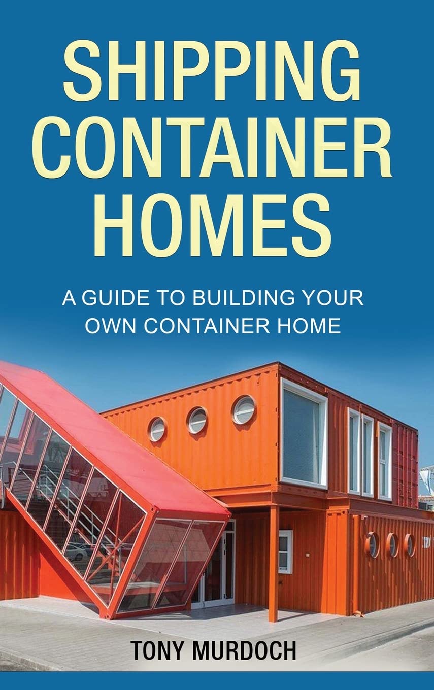 Shipping Container Homes: A Guide to Building Your Own Container Home ...
