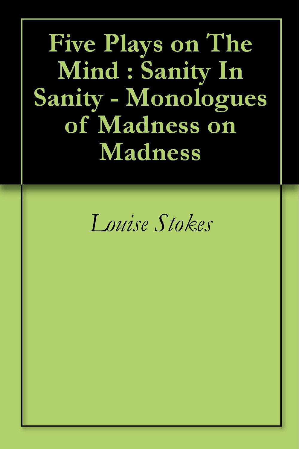 Amazon | Five Plays on The Mind : Sanity In Sanity - Monologues of ...