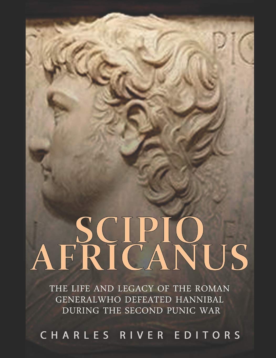 Amazon.com: Scipio Africanus: The Life and Legacy of the Roman General ...