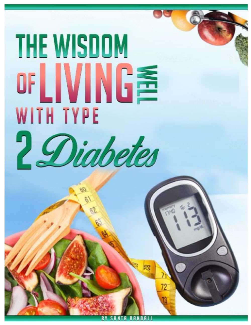 The wisdom of living well with type 2 diabetes: Randall, Santa ...