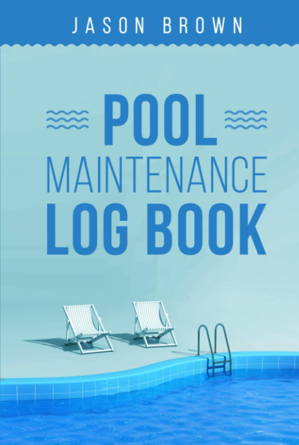 Pool Maintenance Log Book - A Swimming Pool Record Keeping Checklist To ...
