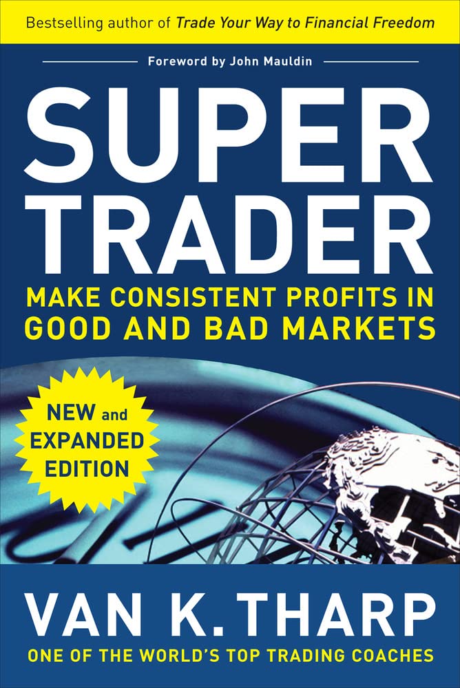 Super Trader, Expanded Edition: Make Consistent Profits in Good and Bad ...