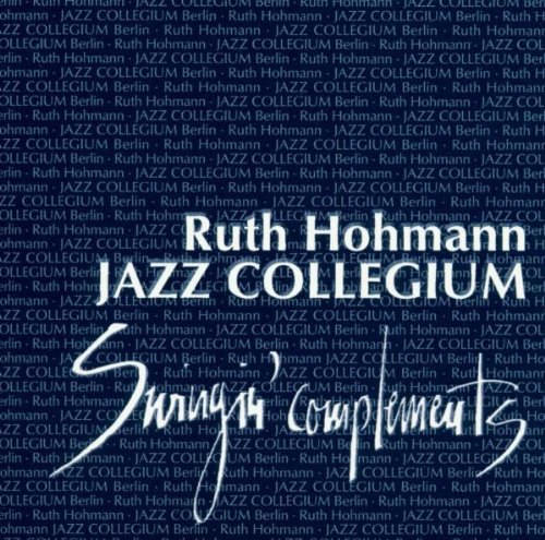 HOHMANN,RUTH & JAZZ COLL - Swingin' Complements - Amazon.com Music