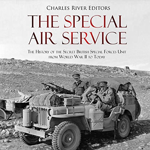 The Special Air Service: The History of the Secret British Special ...