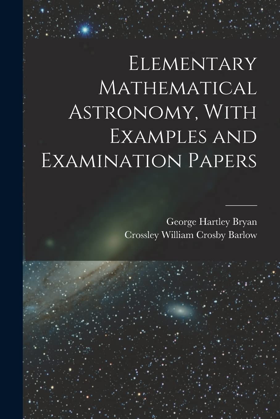 Amazon | Elementary Mathematical Astronomy, With Examples and ...