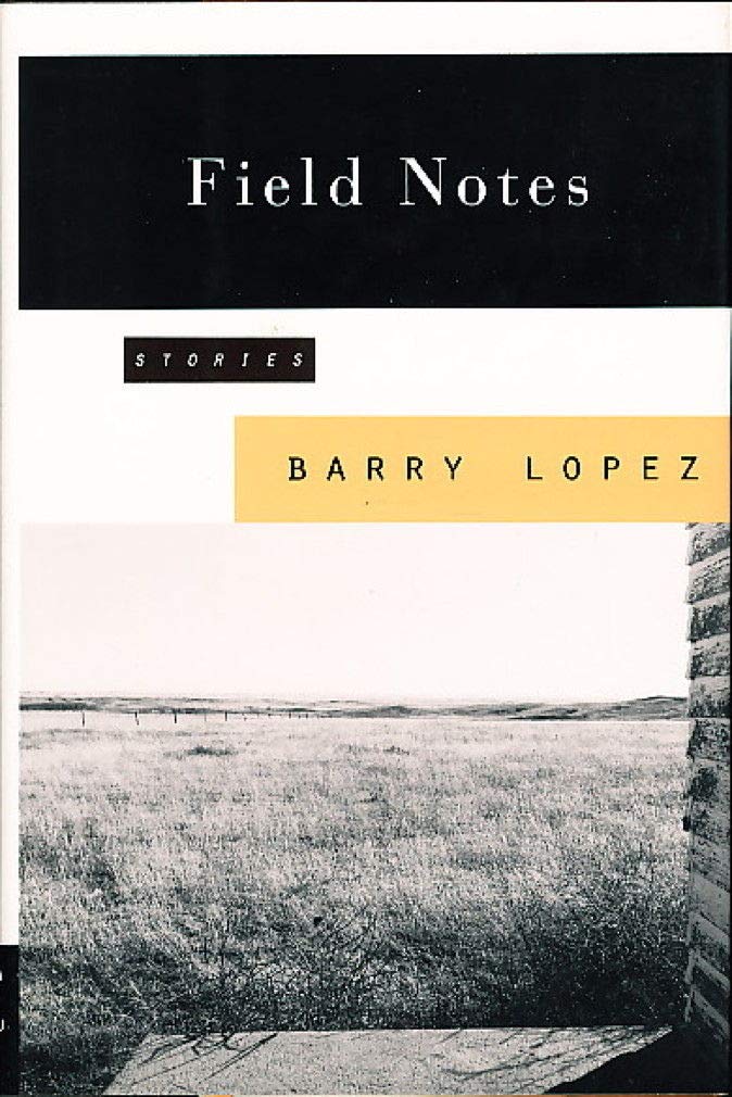 Field Notes: Lopez, Barry: 9780679434535: Amazon.com: Books