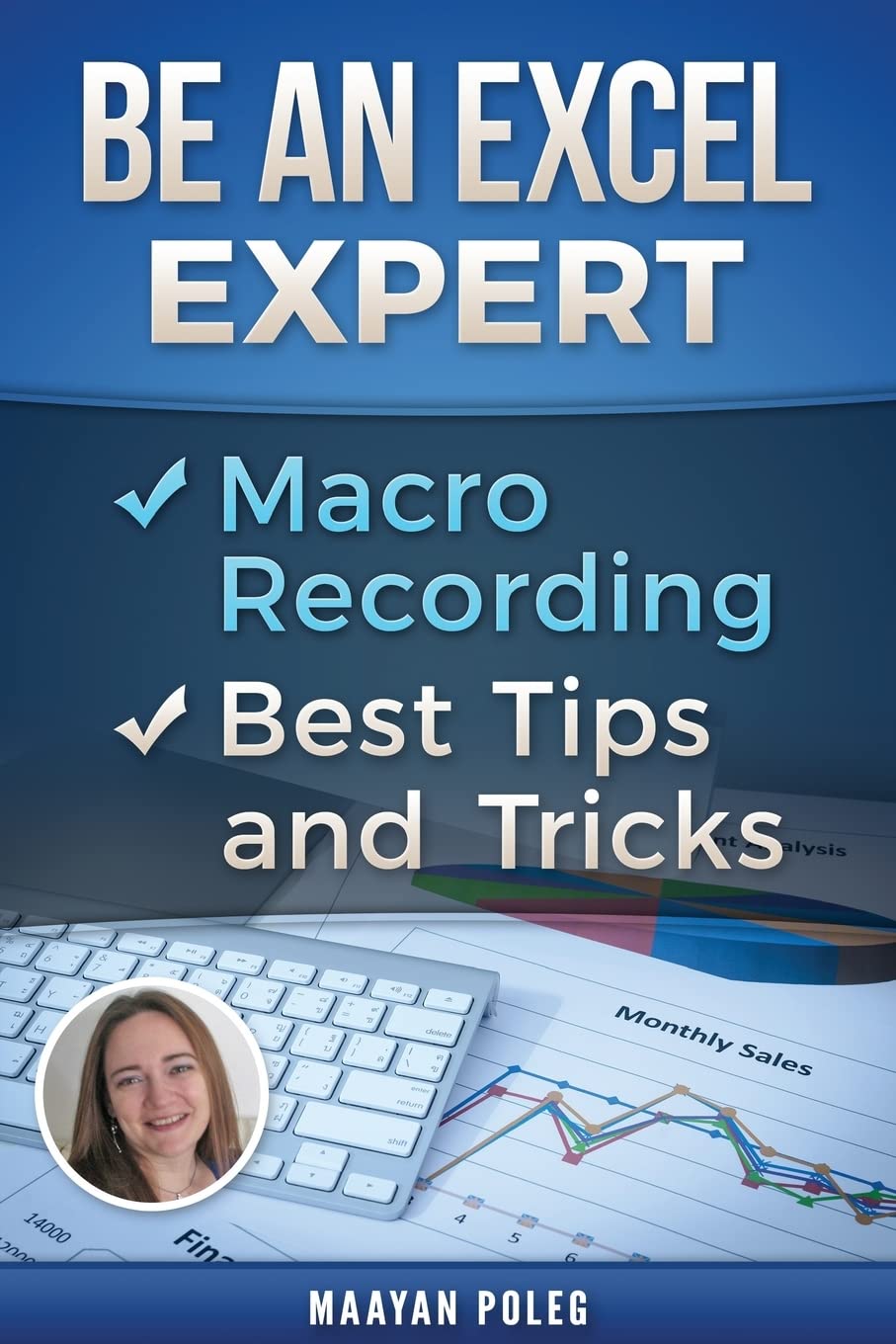 Be An Excel Expert Comprehensive Course In Everyday Language 9781545323106