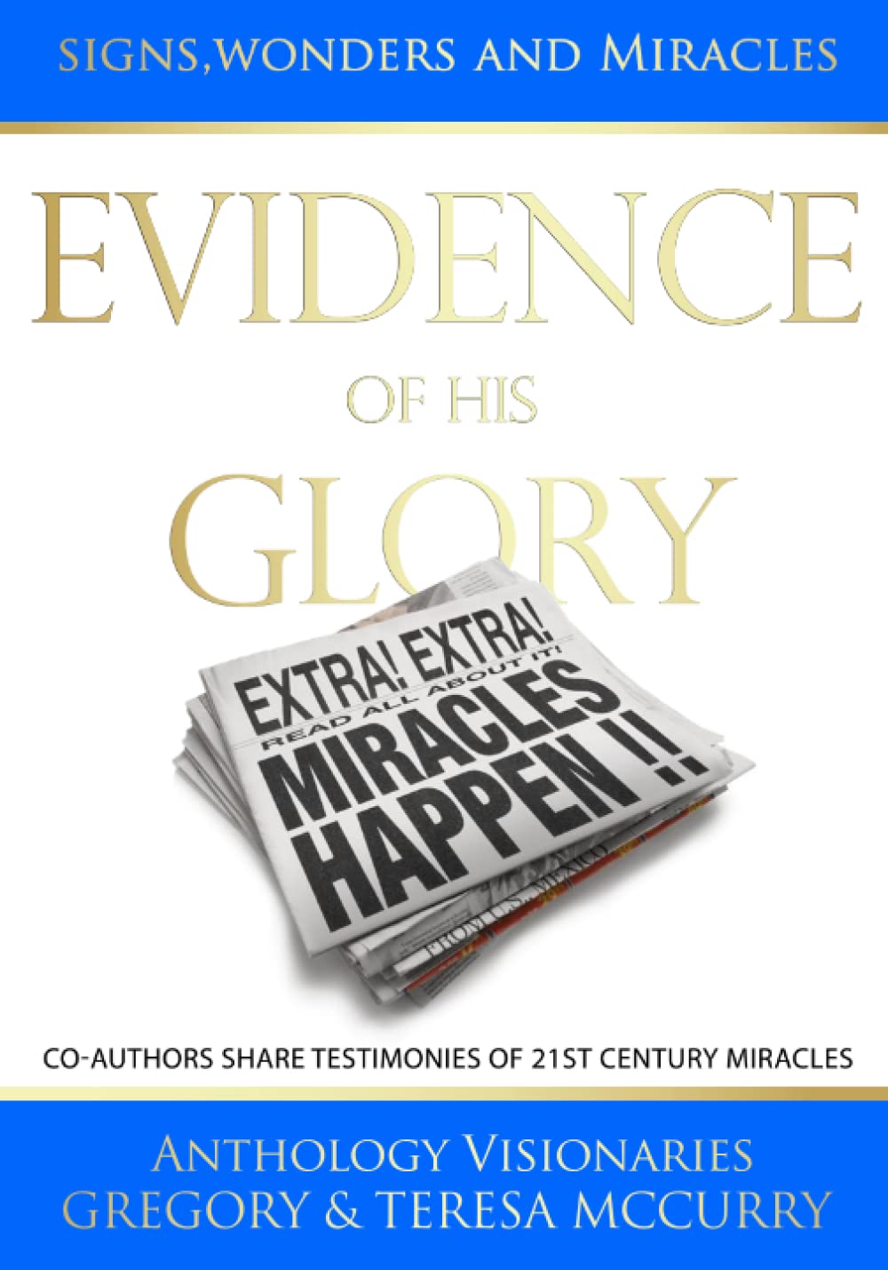Evidence of His Glory: Signs, Wonders and Miracles: McCurry, Teresa S ...