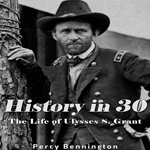 Amazon.com: History in 30: The Life of Ulysses S. Grant (Audible Audio ...