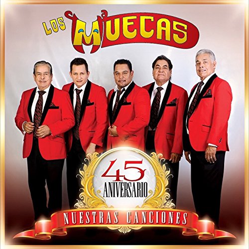 Amazon.com: 45 Aniversario Nuestras Canciones : Los Muecas: Digital Music