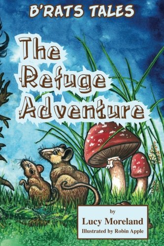 The Refuge Adventure (B'rats Tales): Moreland, Lucy, Apple, Robin ...