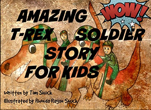 AMAZING T-REX SOLDIER STORY FOR KIDS - Kindle edition by Shuck, Tim ...