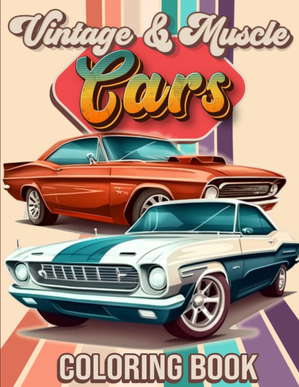 Vintage & Muscle Cars Coloring Book: Over 40 Old and Strong Cars ...