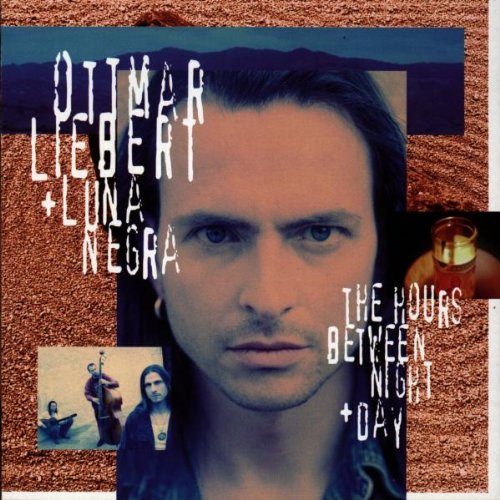 The Hours Between Night & Day: Liebert, Ottmar, Liebert,Ottmar & Luna ...