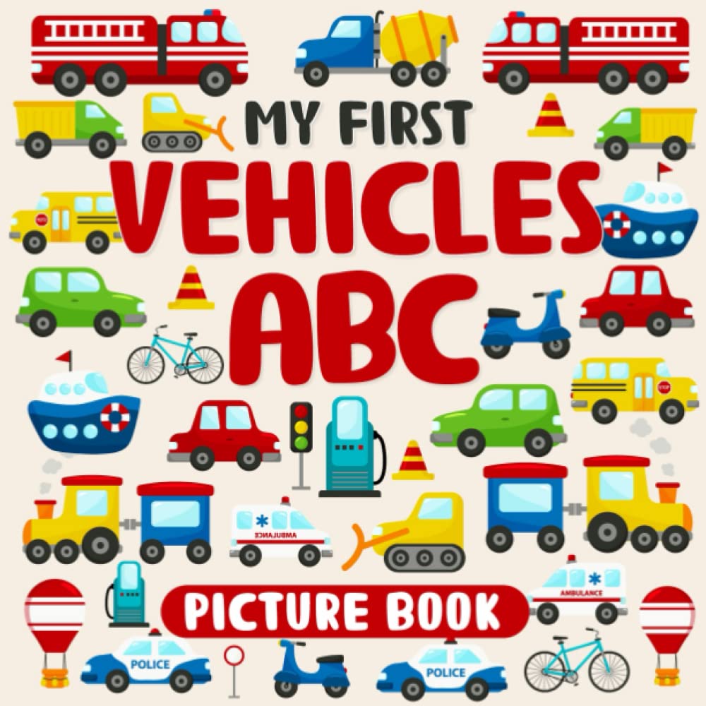 My First Vehicles ABC Picture Book: Let's Learn Vehicles Things, Early ...