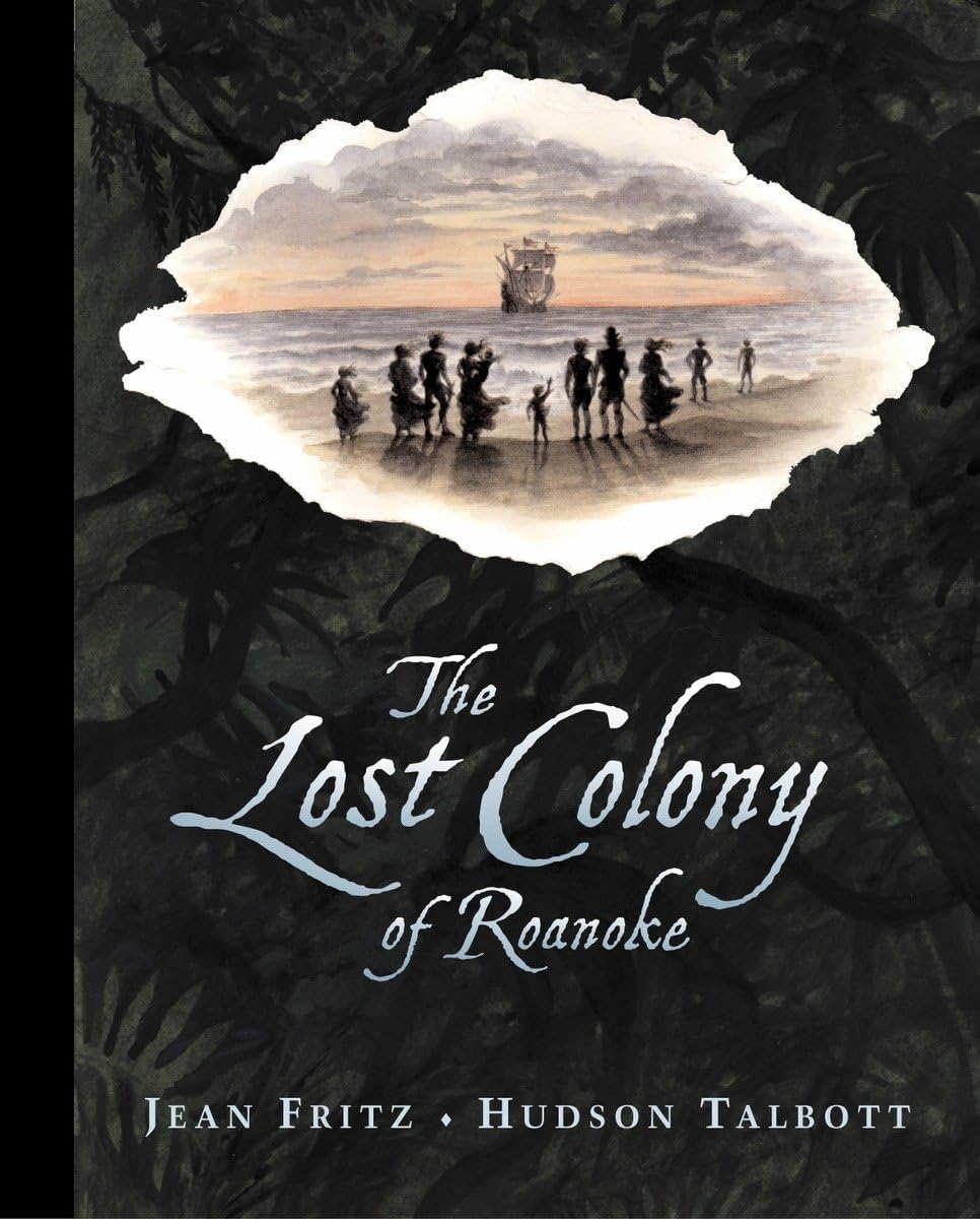The Lost Colony of Roanoke: Fritz, Jean, Talbott, Hudson: 9780399240270 ...