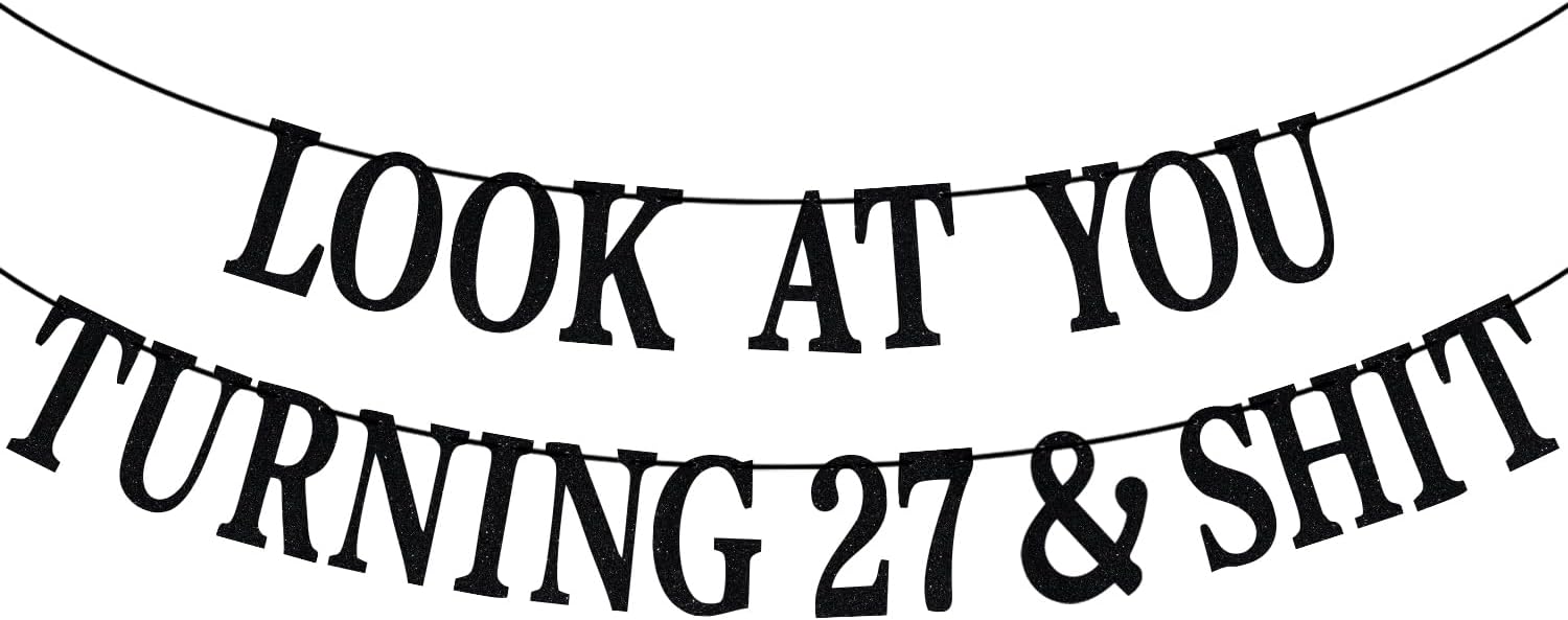 Amazon.com: Black Glitter Look at You Turning 27 & Shit Banner, Happy ...