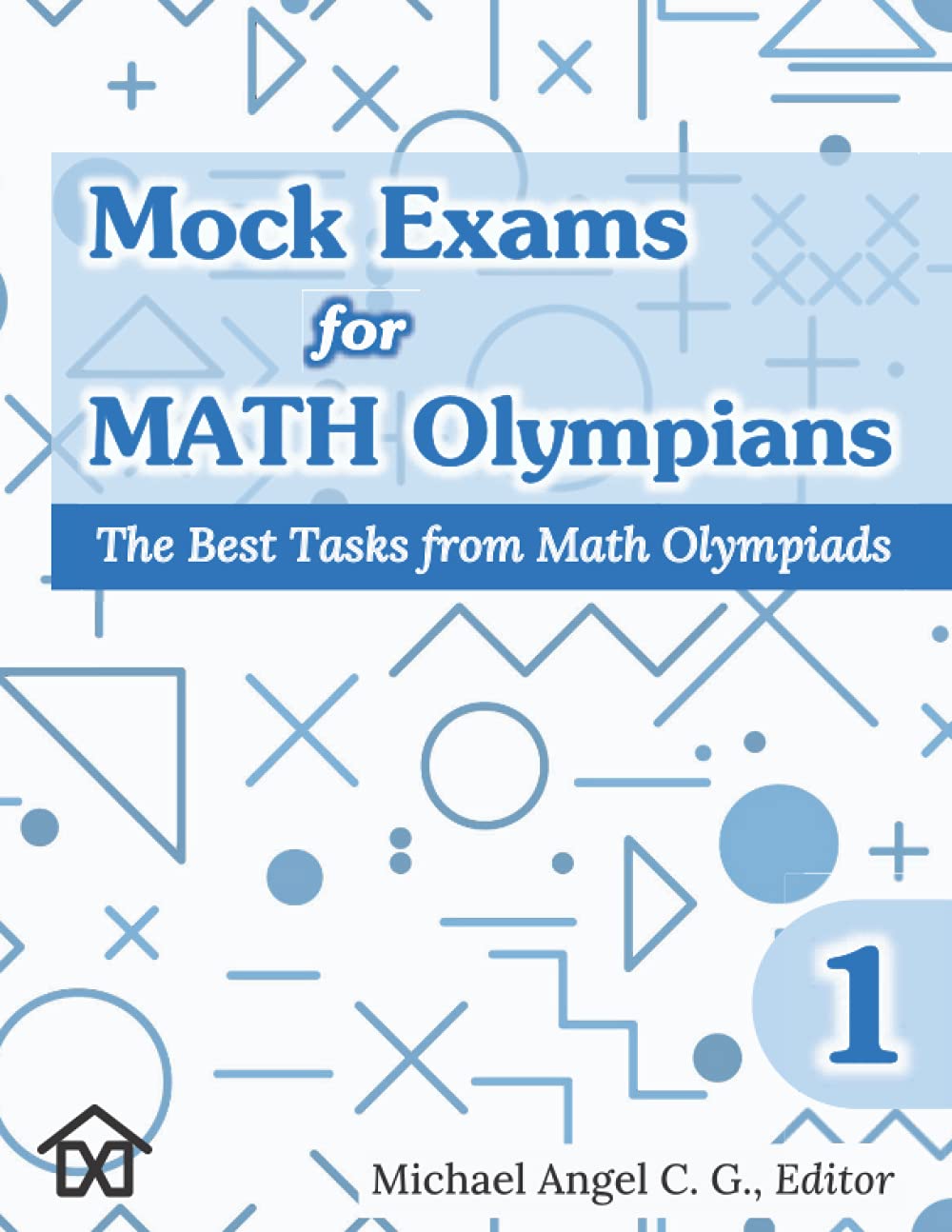 Buy Mock Exams for Math Olympians (Volume 1): The Best Tasks from Math ...