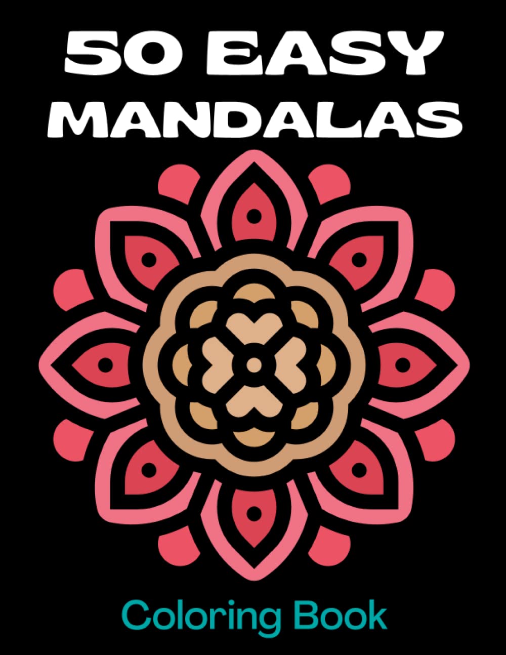 Amazon.com: 50 Easy Mandalas Coloring Book: Simple Mandala Coloring ...