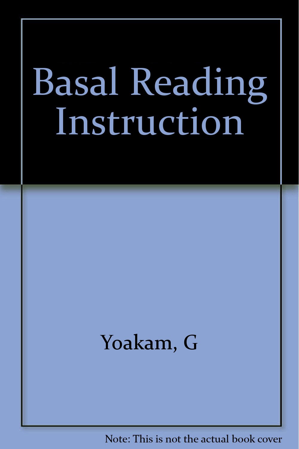 Basal Reading Instruction: Yoakam, Gerald A.: Amazon.com: Books
